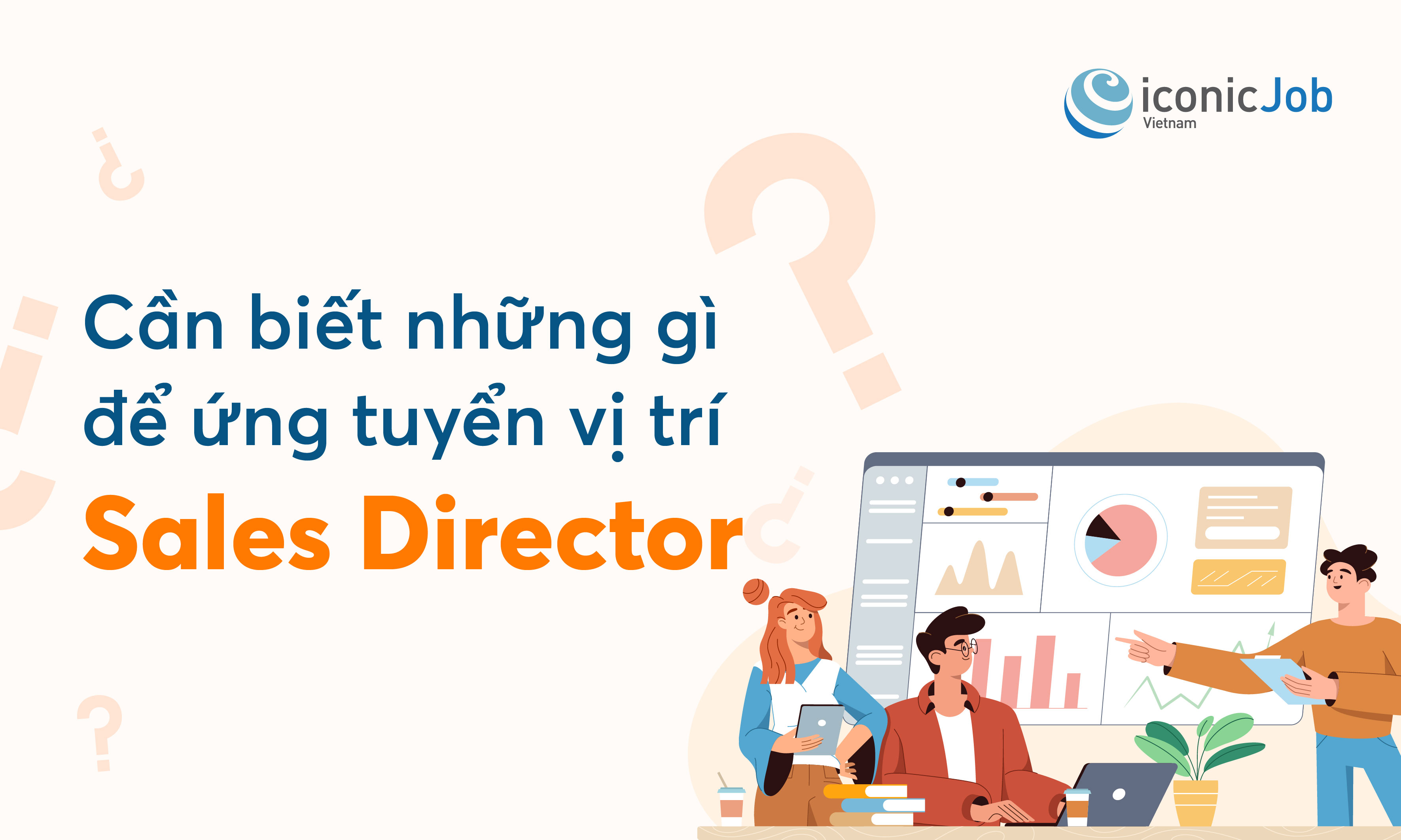 Cần biết những gì để ứng tuyển vị trí Sales Director